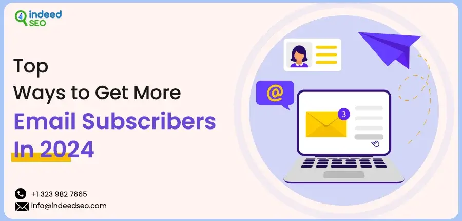Top Ways to Get More Email Subscribers In 2024 | IndeedSEO