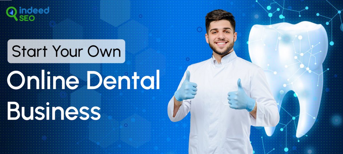 Start your own Online Dental Business - IndeedSEO