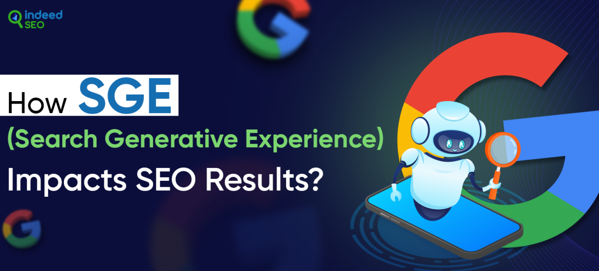 Hoe SGE (Search Generative Experience) SEO-resultaten beïnvloedt - IndeedSEO